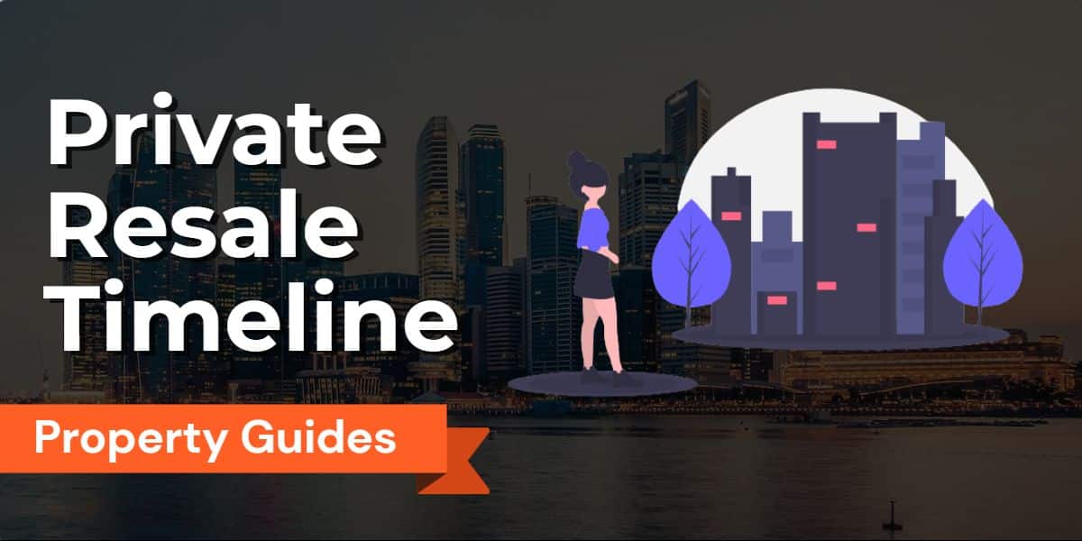 Private Resale Timeline: Buying A Property Singapore