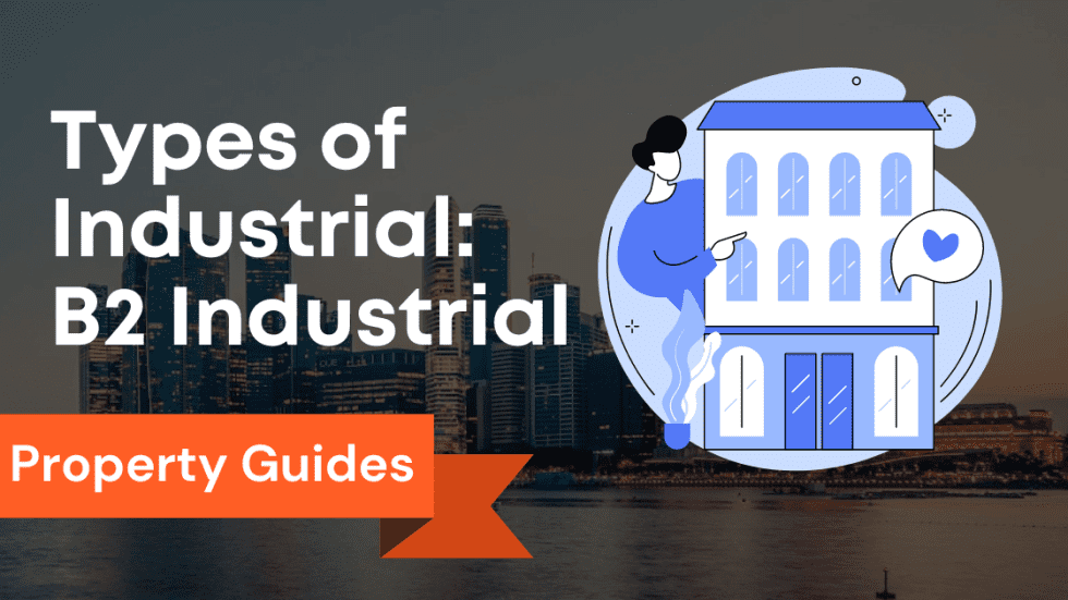 B1 Industrial Properties in Singapore: Exploring B1 and B2 Industrial ...